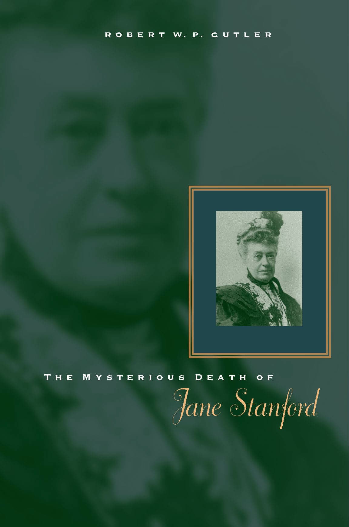 The Mysterious Death of Jane Stanford | Stanford University Press